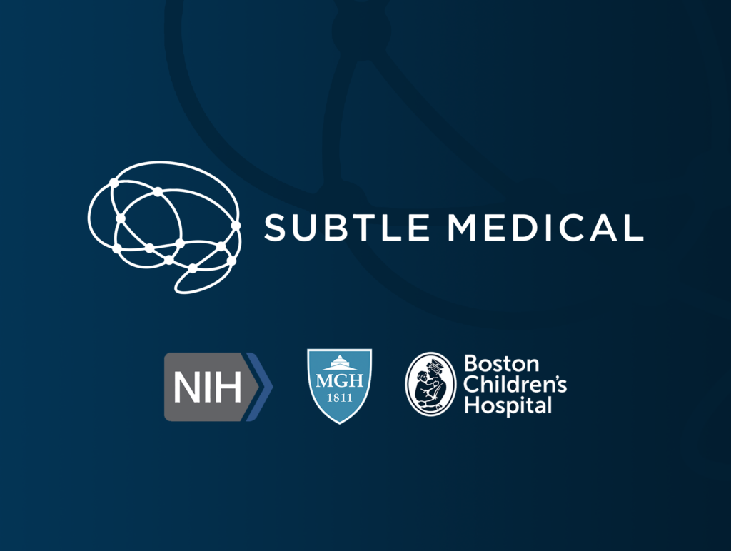 Subtle Medical - Deep Learning boosts healthcare. Faster, Safer, Smarter.